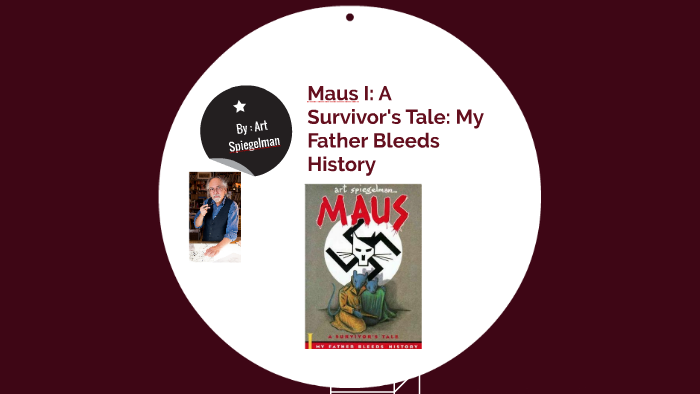 Maus I: A Survivor's Tale: My Father Bleeds History by Muskan Shah on Prezi
