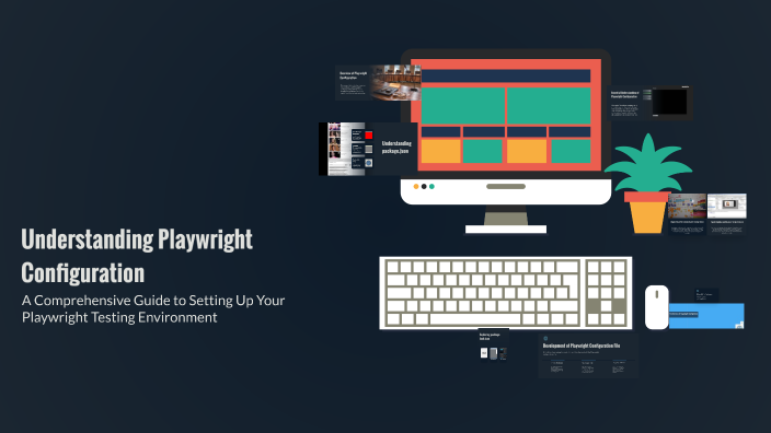 Understanding Playwright Configuration by Jahnavi Thotapalli on Prezi