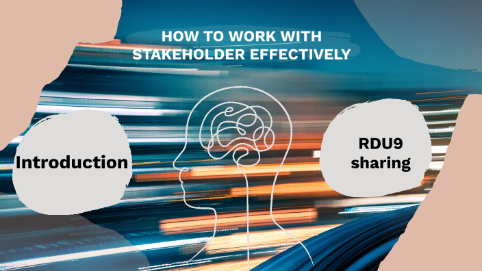 How to work with stakeholders effectively by hanh tran on Prezi