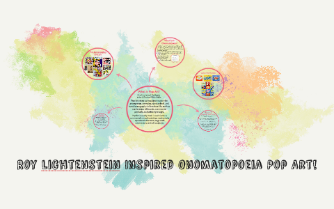 Roy lichtenstein Inspired onomatopoeia Pop Art! by Elizabeth Loyd on Prezi