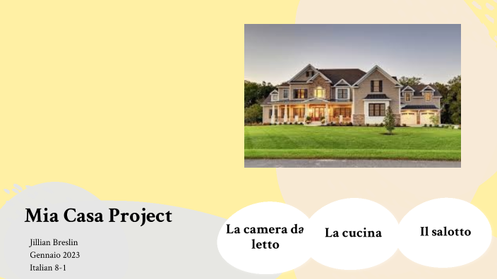 Casa Mia Project by Jillian Breslin on Prezi