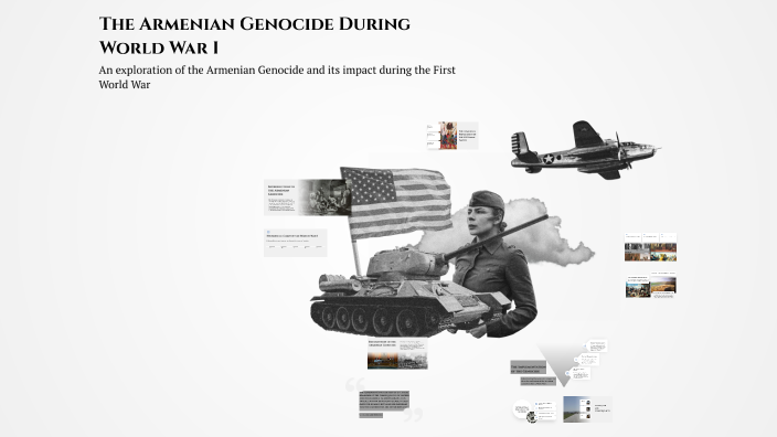 The Armenian Genocide During World War I by Giuseppe Pesce on Prezi