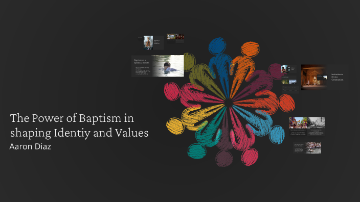 The Transformative Power of Baptism by Aaron Diaz on Prezi