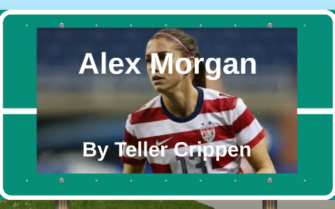 Alex Morgan by Teller crippen on Prezi
