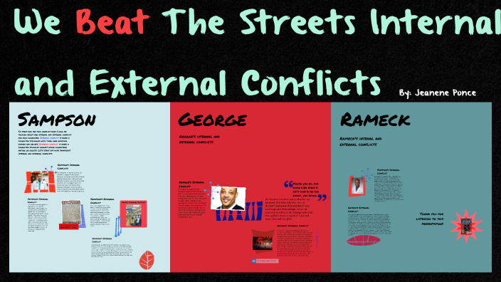 We Beat the Streets Conflict Project by Jeanene Ponce-Garcia on Prezi