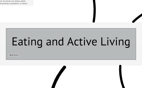 Eating and Active Living - Mind Map by Ian Currie on Prezi