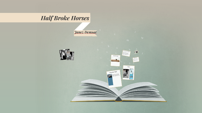 Half Broke Horses by Janez Demsar on Prezi