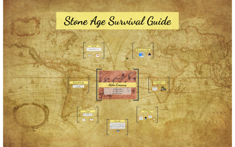 Stone Age Survival Guide by Carlee Smith on Prezi