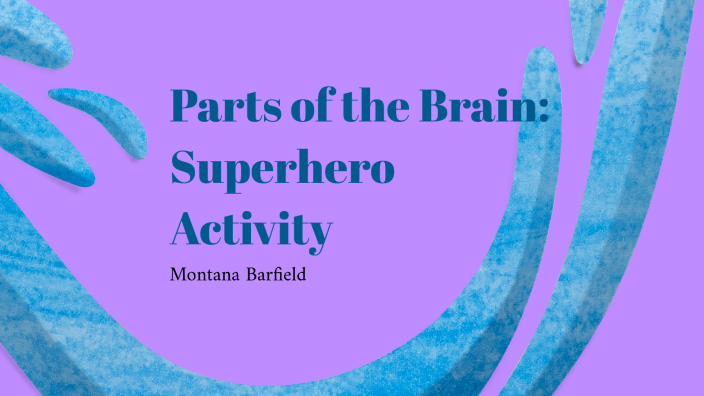 Parts of the Brain : Superhero Activity by Montana Barfield on Prezi