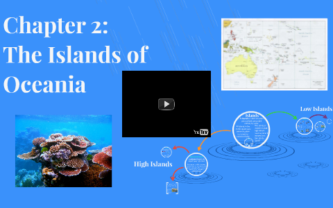 Chapter 2: The Islands of Oceania by Shanda Hanauer on Prezi