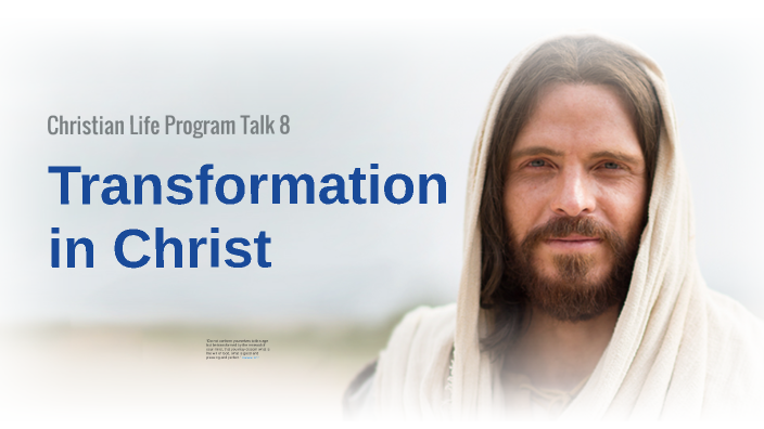 CLP V2.0 Talk 8 Transformation in Christ by Mim One on Prezi