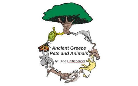 Ancient Greece Pets and Animals by Katie Baltisberger on Prezi