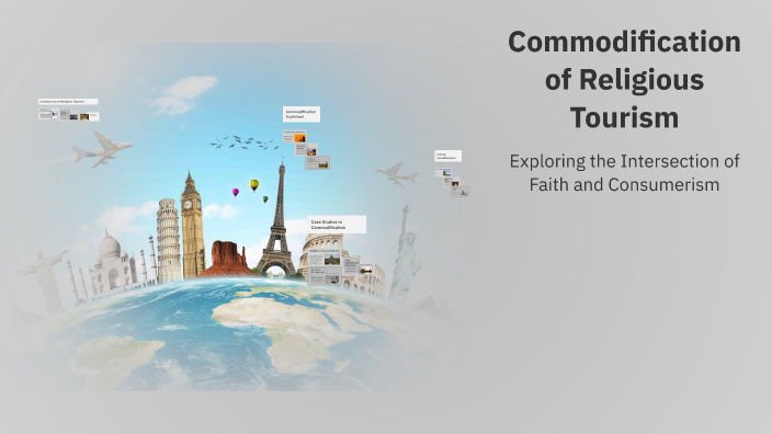 Commodification of Religious Tourism by Advika Jajodia on Prezi