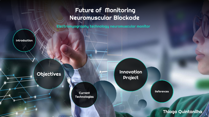 Monitoring Neuromuscular Blockade by Thiago Quintanilha on Prezi