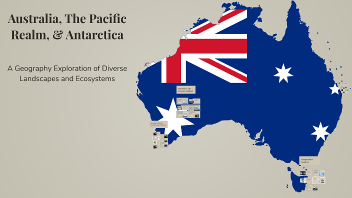 Australia, The Pacific Realm, & Antarctica by Claire Couch on Prezi