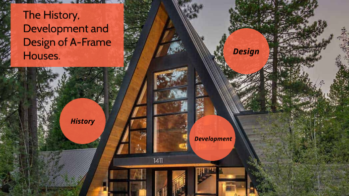 The History and Design of A-Frame Houses by Ronan Clancy on Prezi