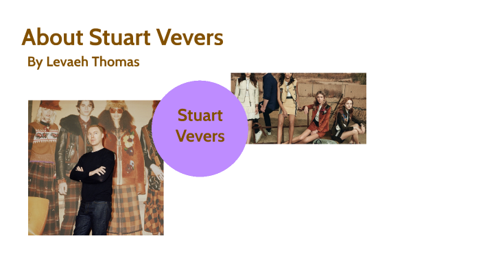 Stuart Vevers by Levaeh Thomas on Prezi