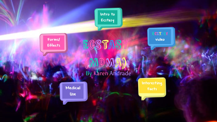 Ecstasy (MDMA/Molly) by Karen Andrade on Prezi