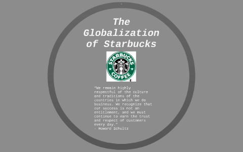 The Globalization of Starbucks by Kayla Doty on Prezi