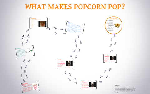 What Makes Popcorn Pop? by Ryan Crane on Prezi