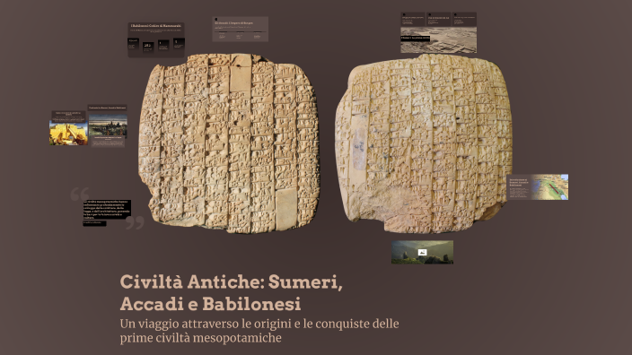 Civiltà Antiche: Sumeri, Accadi e Babilonesi by ANDREA MONTI on Prezi