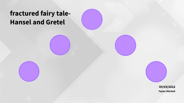 hansel and gretel by Taylor Mitchell on Prezi