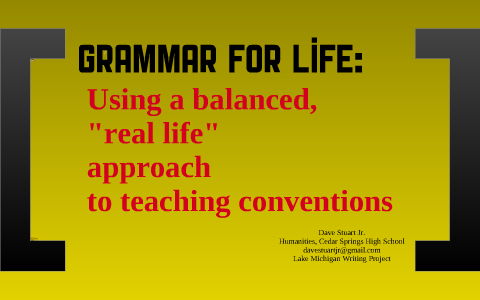 Grammar for Life: A "Real Life" Approach to Teaching Conventional ...