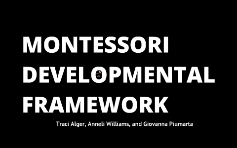 Montessori Framework by Traci Alger on Prezi