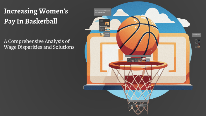 Increasing Women's Pay In Basketball by David Bumpass on Prezi