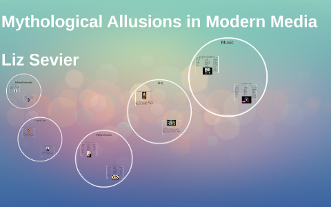 Mythological Allusions in Modern Media by Elizabeth Sevier on Prezi