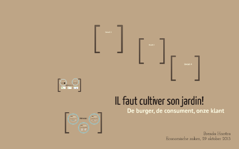 IL faut cultiver son jardin! by Tuinbranche Nederland on Prezi