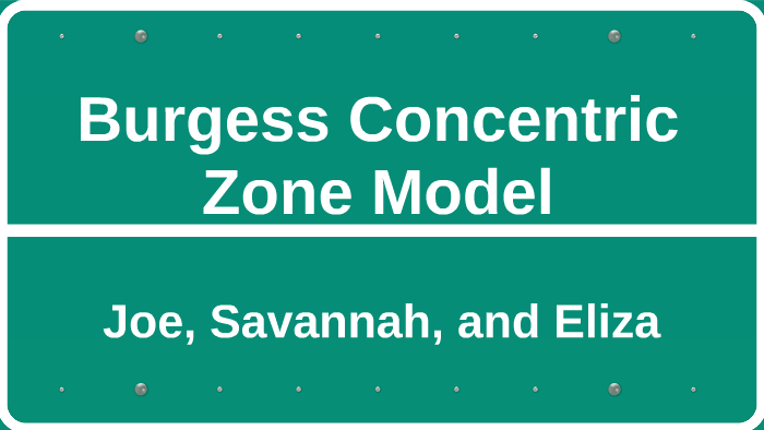 Burgess Concentric Zone Model by Joseph Burston on Prezi