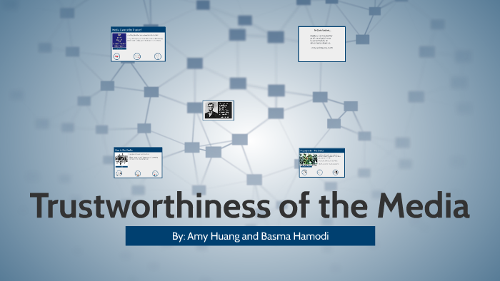 Trustworthiness of the Media by Amy Huang on Prezi
