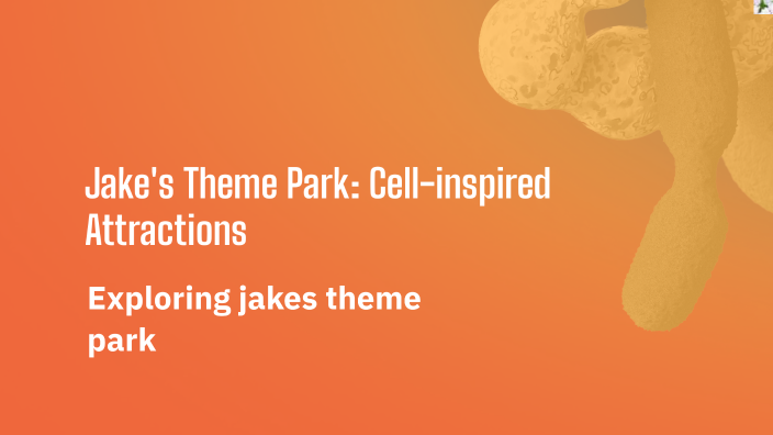 Jake's Theme Park: Cell-inspired Attractions by phop soga, fafafaf on Prezi
