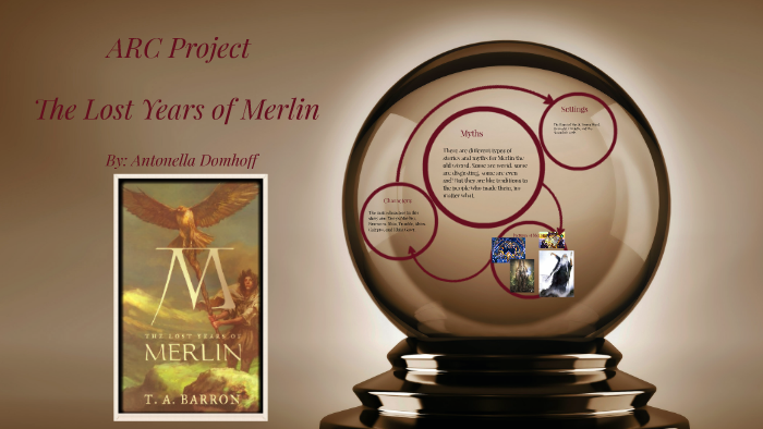 The Lost Years of Merlin by Antonella Domhoff on Prezi