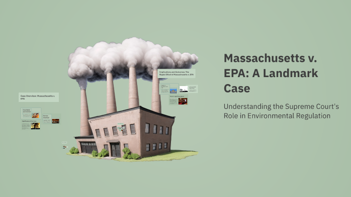 Massachusetts v. EPA: A Landmark Case by James Webber on Prezi