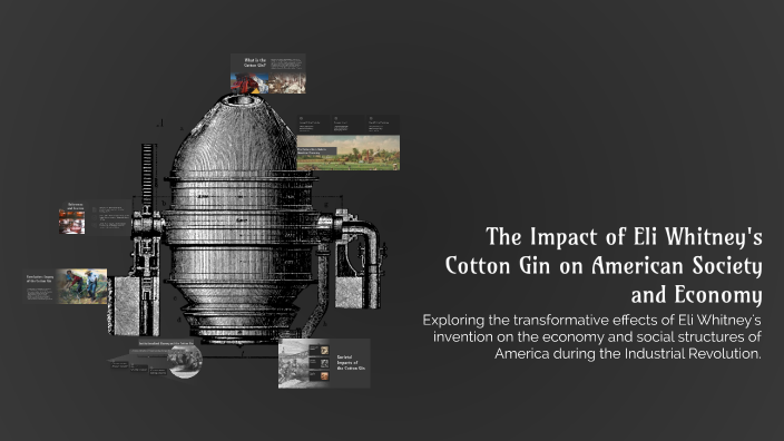 The Impact of Eli Whitney's Cotton Gin on American Society and Economy ...