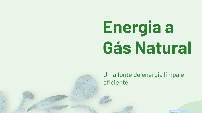 Energia a Gás Natural by isaque freire on Prezi