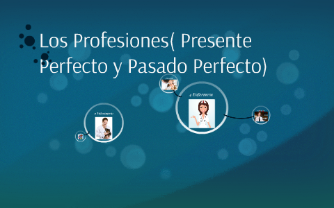 Los Profesiones( Presente Perfecto y Pasado Perfecto) by NaTori ...