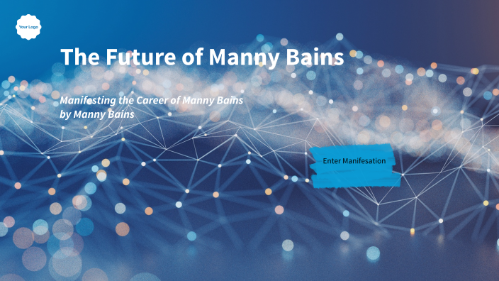 The Future of Manny Bains by mandeep bains on Prezi
