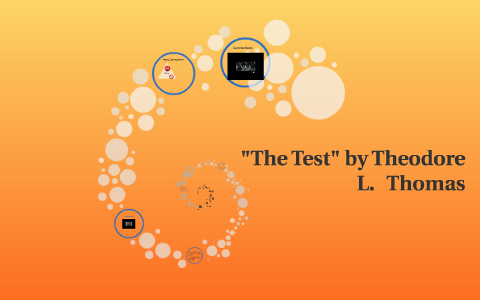 "The Test" by Theodore L. Thomas by Cassie Swain on Prezi