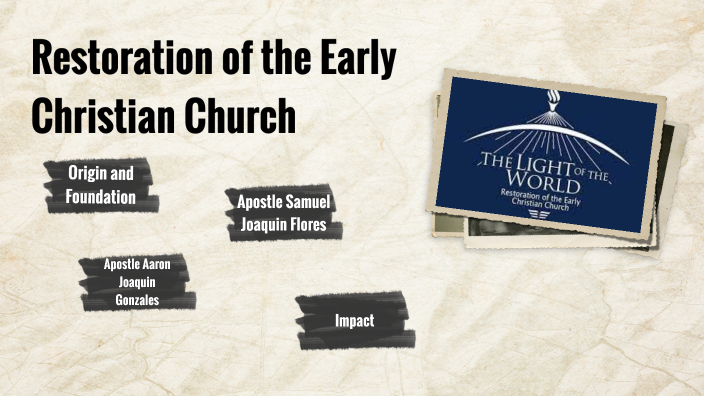 Restoration of the Early Christian Church by Deborah Godinez on Prezi