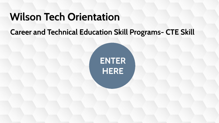 2022/23 Wilson Tech CTE Skill Orientation by Michele Falco on Prezi