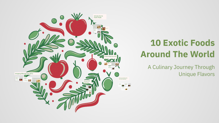 10 Exotic Foods Around The World by Gloria Wai on Prezi