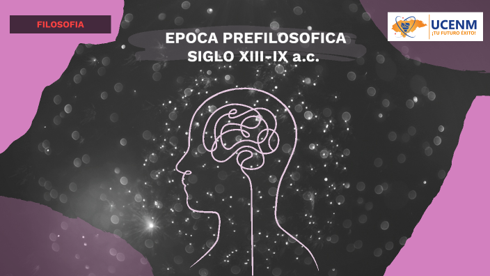 EPOCA PREFILOSOFICA by hayde garcia on Prezi