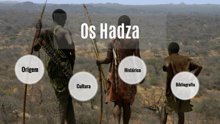 Tribo Hadza-Tanzania by ss dd on Prezi