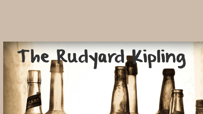 The Rudyard Kipling by Jessica Ensey on Prezi