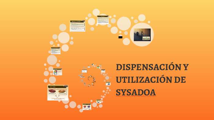 DISPENSACIÓN Y UTILIZACIÓN DE SYSADOAS by LUCIA CASTELLANO on Prezi