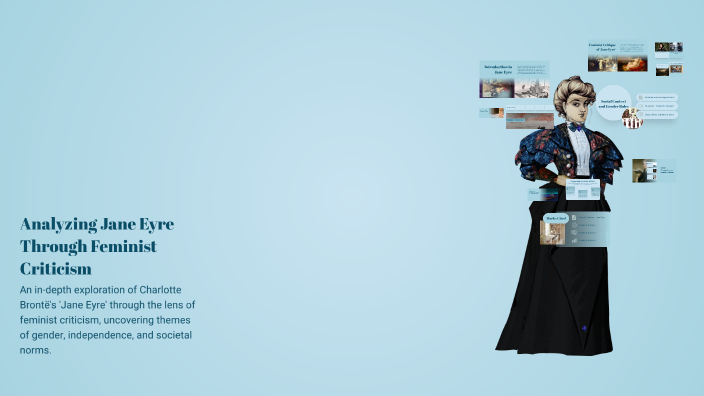 Analyzing Jane Eyre Through Feminist Criticism by Janiya Reed on Prezi