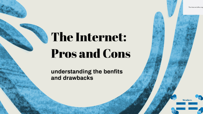 The Internet: Pros and Cons by Avani Patil on Prezi